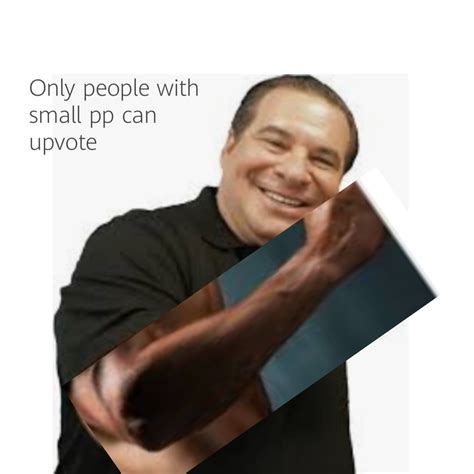 Only People With Small Pp Rbadmemes