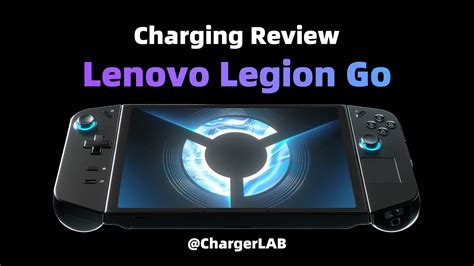 Charging Review Of Lenovo Legion Go Handheld Game Console Chargerlab