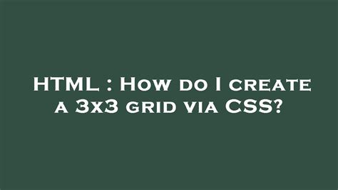 Html How Do I Create A 3x3 Grid Via Css Youtube