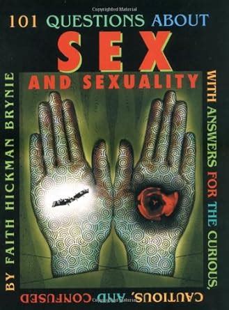 Amazon Com 101 Questions About Sex And Sexuality With Answers For The Curious The Cautious