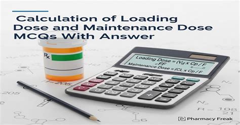 Calculation Of Loading Dose And Maintenance Dose Mcqs With Answer