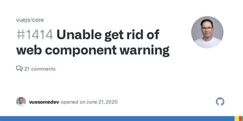 Unable Get Rid Of Web Component Warning · Issue 1414 · Vuejscore · Github