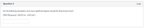 Solved Question 3 2 Pts For The Following Calculation How Chegg Com