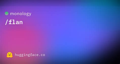 Monology Flan Datasets At Hugging Face