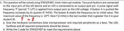 Solved 1 This Question Will Be Solved Using Stm32f407