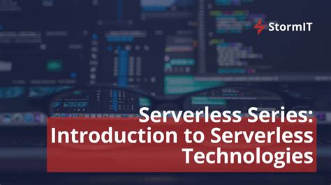 Serverless Series Introduction To Serverless Technologies