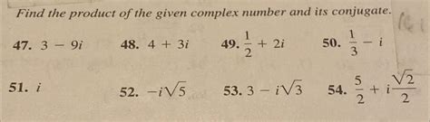 find the product of the given complex number and its