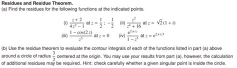 Solved Residues And Residue Theorem A Find The Residues Chegg