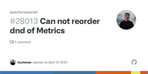 can not reorder dnd of metrics · issue 28013 · apache superset · github