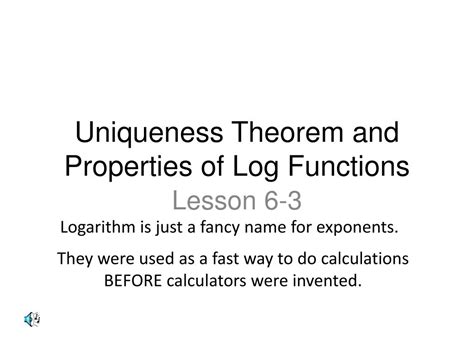 Ppt Uniqueness Theorem And Properties Of Log Functions Powerpoint Presentation Id 2609178