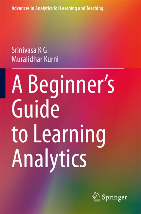A Beginners Guide To Learning Analytics Kurni Muralidhar K G Srinivasa Morawaat