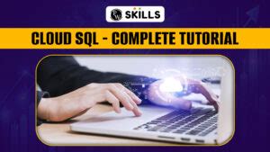 Cloud SQL Complete Tutorial