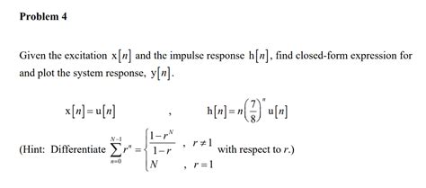 Solved Given The Excitation X N And The Impulse Response