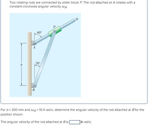 solved two rotating rods are connected by slider block p