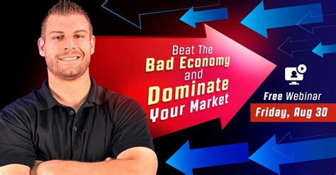 Webinar Beat The Bad Economy And Dominate Your Market