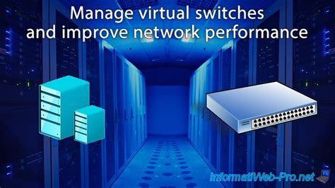 Manage Virtual Switches And Improve Hyper V Network Performance On Ws