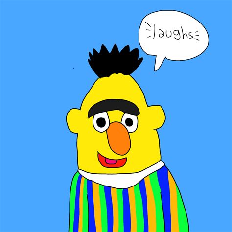 Bert Laughing By Joeyhensonstudios On Deviantart
