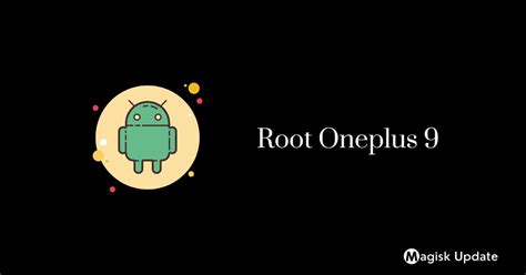 How To Root OnePlus 9 Two Easy Methods