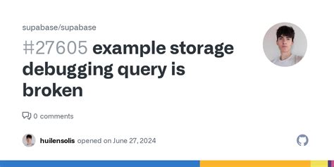 Example Storage Debugging Query Is Broken · Issue 27605 · Supabase