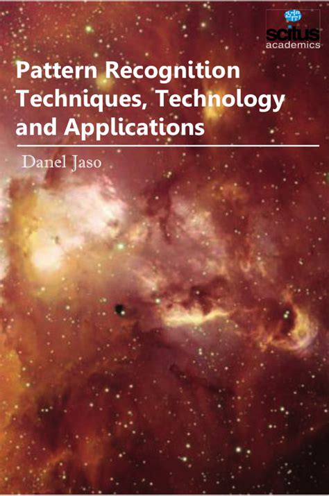 Pattern Recognition Techniques Technology And Applications Scitus