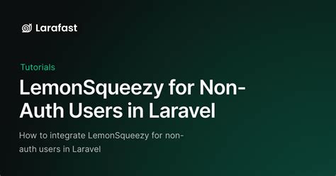 Lemonsqueezy For Non Auth Users In Laravel Larafast