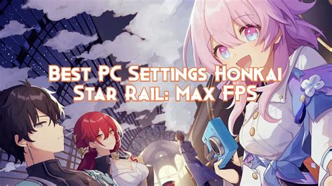 best pc settings honkai star rail max fps pillar of gaming