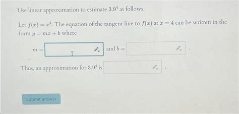 solved use linear approximation to estimate 3 94 ﻿as