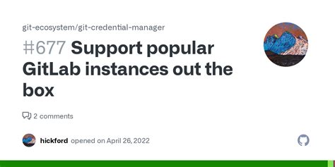 Support Popular GitLab Instances Out The Box Issue Git Ecosystem Git Credential Manager