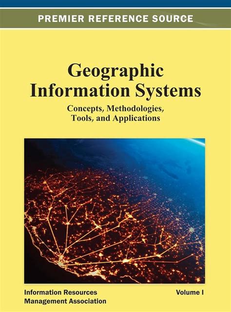 Geographic Information Systems Concepts Methodologies Tools And Applications Igi Global