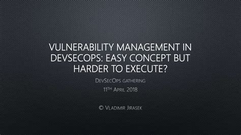 Vulnerability Management Devsecops London Gathering Pptx