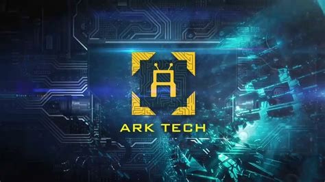 Ark Tech Intro Youtube