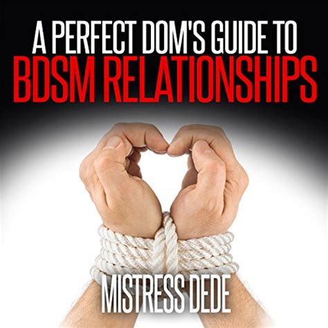 A Perfect Dom's Guide to BDSM Relationships by Mistress Dede - Audiobook - Audible.com.au