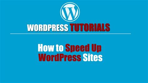 Wordpress Tutorial How To Speed Up Wordpress Sites Youtube