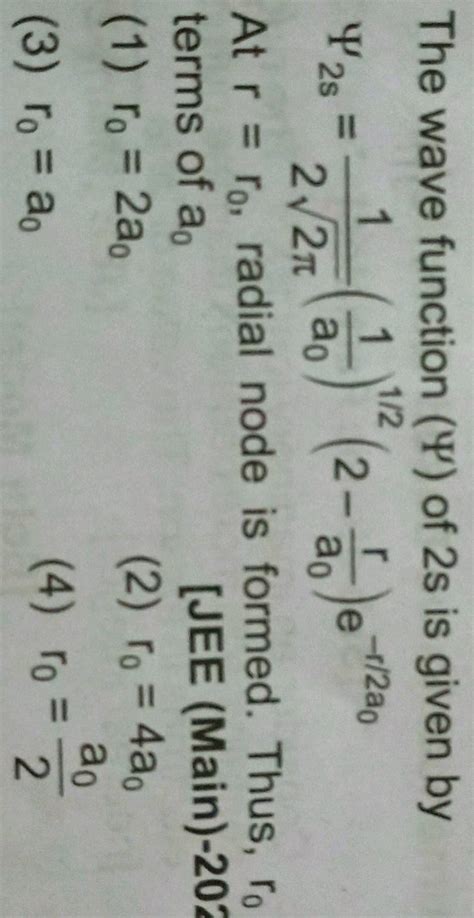 The Wave Function Ψ Of 2s Is Given By Ψ2s 22π 1 A0 1 1 2 2−a0 R E−r