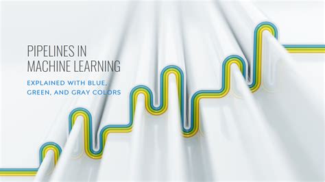 Understanding The Concept Of Pipelines In Machine Learning