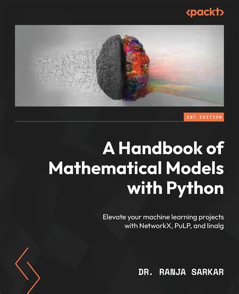 A Handbook Of Mathematical Models With Python Elevate Your Machine Learning Projects With