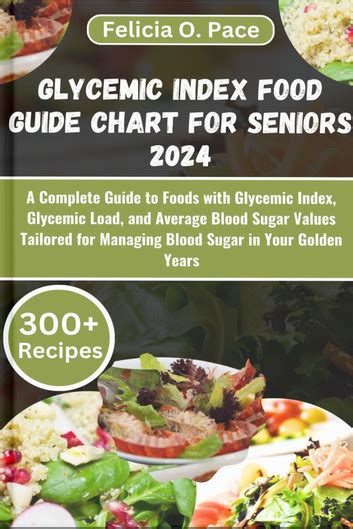GLYCEMIC INDEX FOOD GUIDE CHART FOR SENIORS 2024 eBook by Felicia O ...