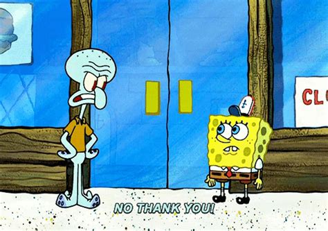 Spongebob Squidward  Spongebob Squidward No Thank You Temukan