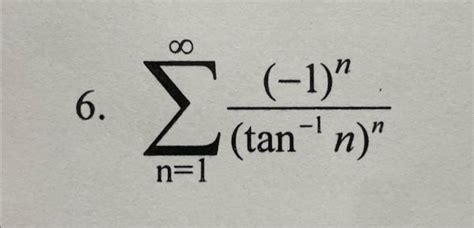 solved 6 8 1 Σ tan` n n 1determine whether series