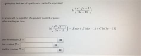solved 1 point use the laws of logarithms to rewrite the