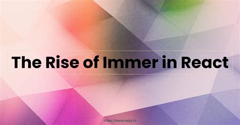 the rise of immer in react