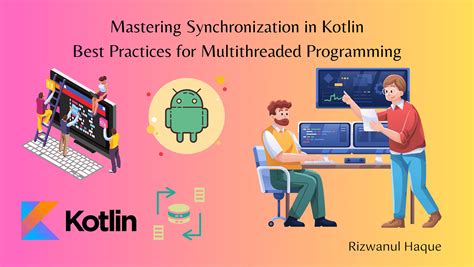 Mastering Kotlin Coroutines In Android Best Practices For Efficiency