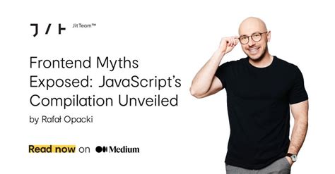 Jit Team On Linkedin Frontend Myths Exposed Javascripts Compilation Unveiled