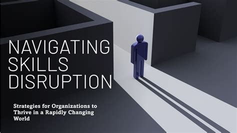 Navigating Skills Disruption Strategies For Organizations To Thrive In