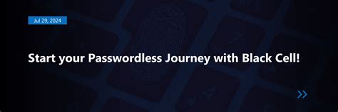 Start Your Passwordless Journey With Black Cell Black Cell