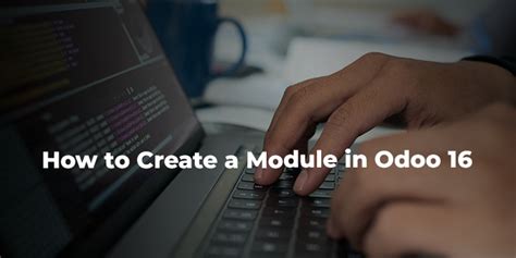 How To Create A Module In Odoo