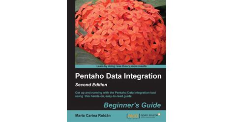 Pentaho Data Integration Beginner S Guide Second Edition Second Edition Book