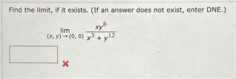 Solved Find The Limit If It Exists If An Answer Does Not Chegg