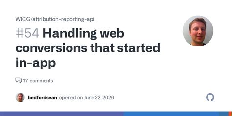 Handling Web Conversions That Started In App Issue WICG Attribution Reporting Api GitHub