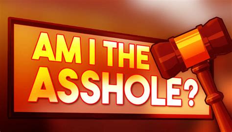 Am I The Asshole On Steam